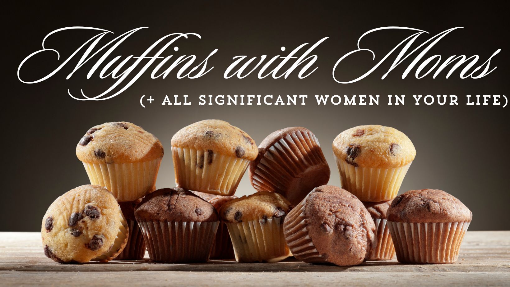 Muffins with Moms (+ All Significant Women in Your Life) • Nardin Park ...